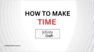How to Make Time in Infinite Craft? - Infinite Crafts