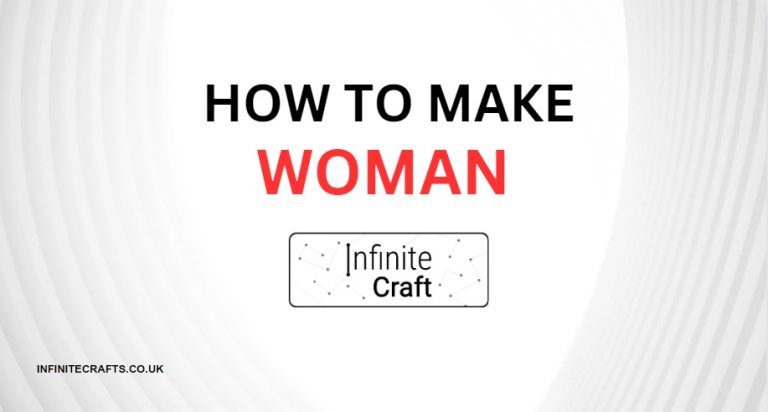 How to Make Woman in Infinite Craft? - Infinite Crafts