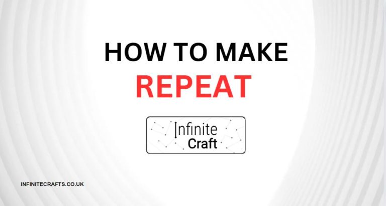 How to Make Repeat in Infinite Craft? - Infinite Crafts
