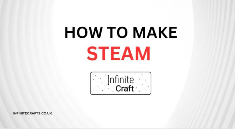How to Make Steam in Infinite Craft? - Infinite Crafts