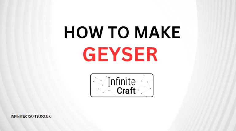 How to Make Geyser in Infinite Craft? - Infinite Crafts