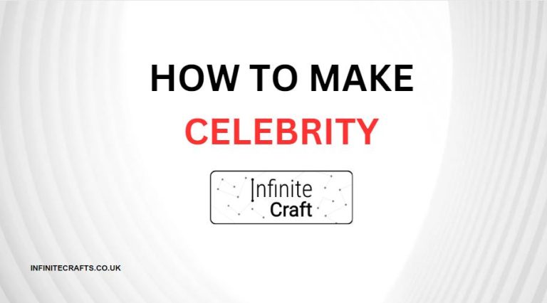 How to Make Celebrity in Infinite Craft? - Infinite Crafts