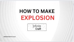 How to Make Explosion in Infinite Craft? - Infinite Crafts