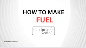 How to Make Fuel in Infinite Craft? - Infinite Crafts