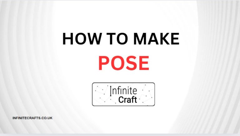 How to Make Pose in Infinite Craft? - Infinite Crafts