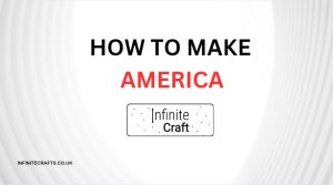 How to Make America in Infinite Craft? - Infinite Crafts