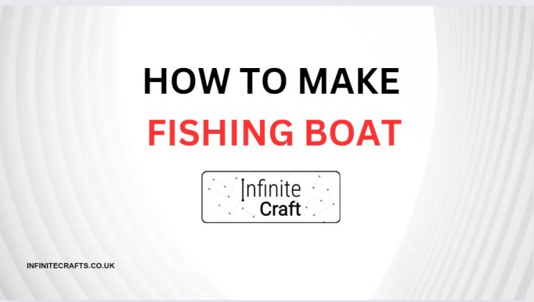 How to Make Fishing Boat in Infinite Craft? - Infinite Crafts