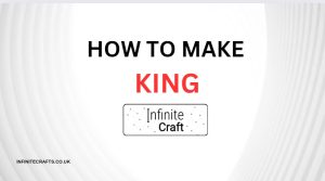 How to Make King in Infinite Craft? - Infinite Crafts