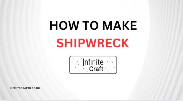 How to Make Shipwreck in Infinite Craft? - Infinite Crafts