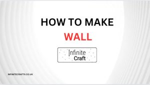 How to Make Wall in Infinite Craft? - Infinite Crafts