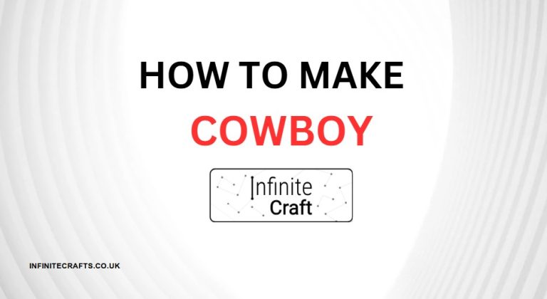 How to Make Cowboy in Infinite Craft? - Infinite Crafts