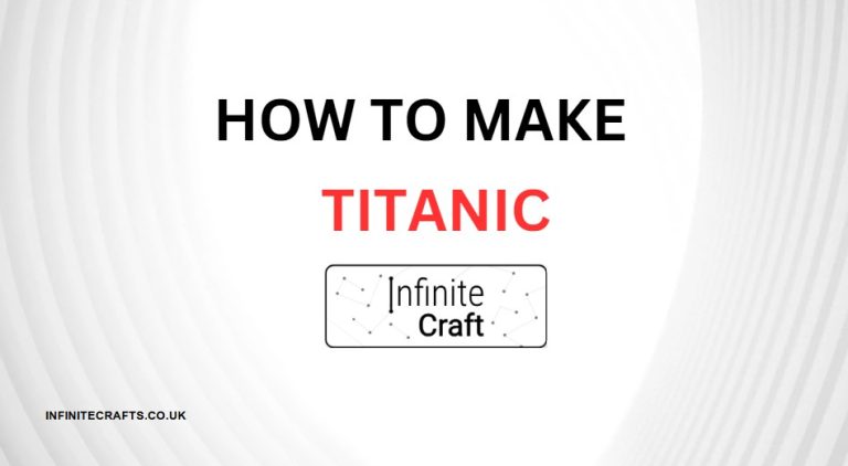 How to Make Titanic in Infinite Craft? - Infinite Crafts