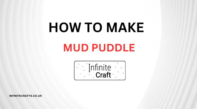 How to Make Mud Puddle in Infinite Craft? - Infinite Crafts