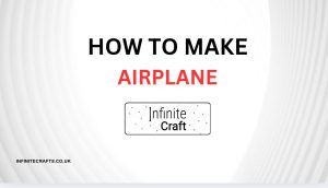 How to Make Airplane in Infinite Craft? - Infinite Crafts