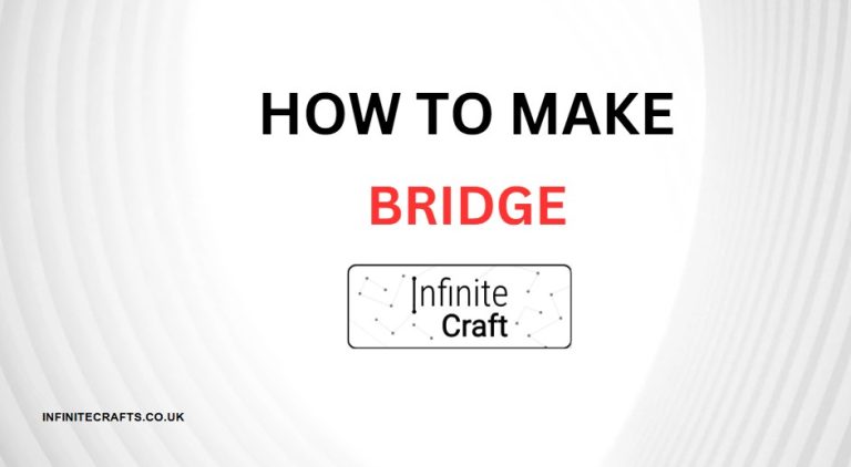 How to Make Bridge in Infinite Craft? - Infinite Crafts
